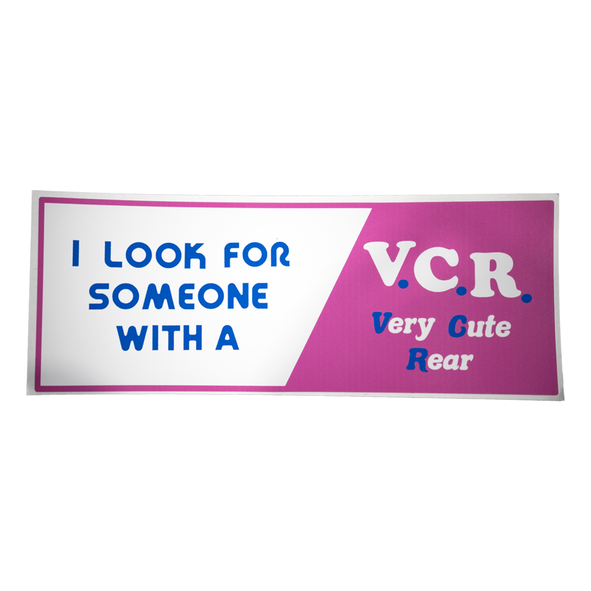 I LOOK FOR SOMEONE WITH A VCR Bumper Sticker – Lunchmeat